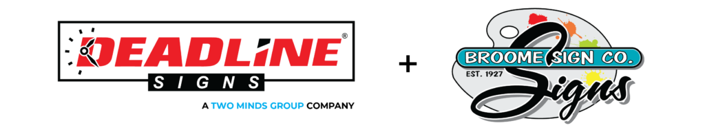 Deadline Signs Acquires Broome Sign Company - Deadline Signs