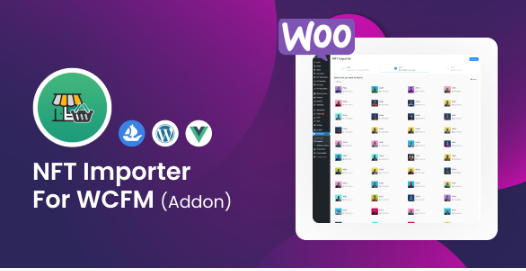 Download WooCommerce NFT Importer - WCFM (Addon)