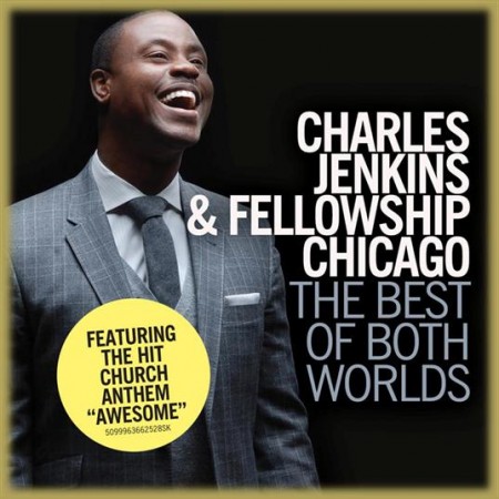 Charles Jenkins and Fellowship Chicago’s Hit Anthem “Awesome” Jumps to ...